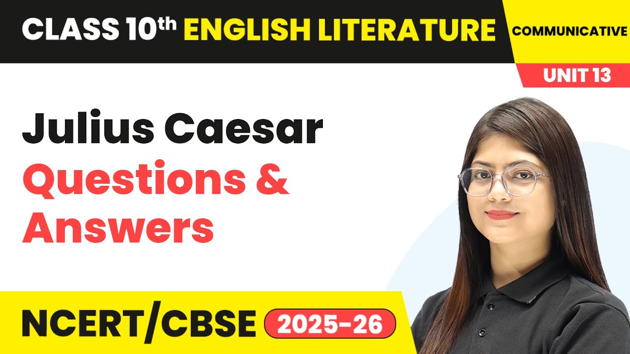 Julius Caesar - Questions & Answers | Class 10 English Chapter 13 ...