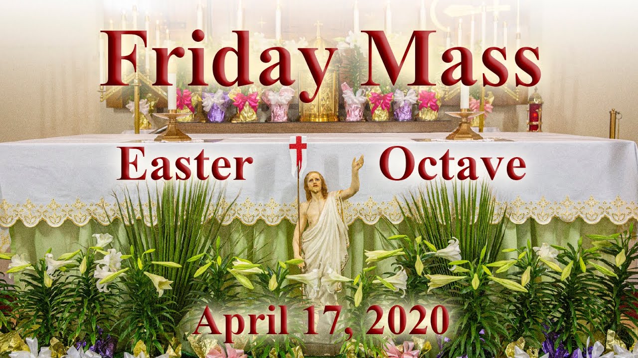 Friday Mass - Easter Octave - April 17, 2020 - YouTube