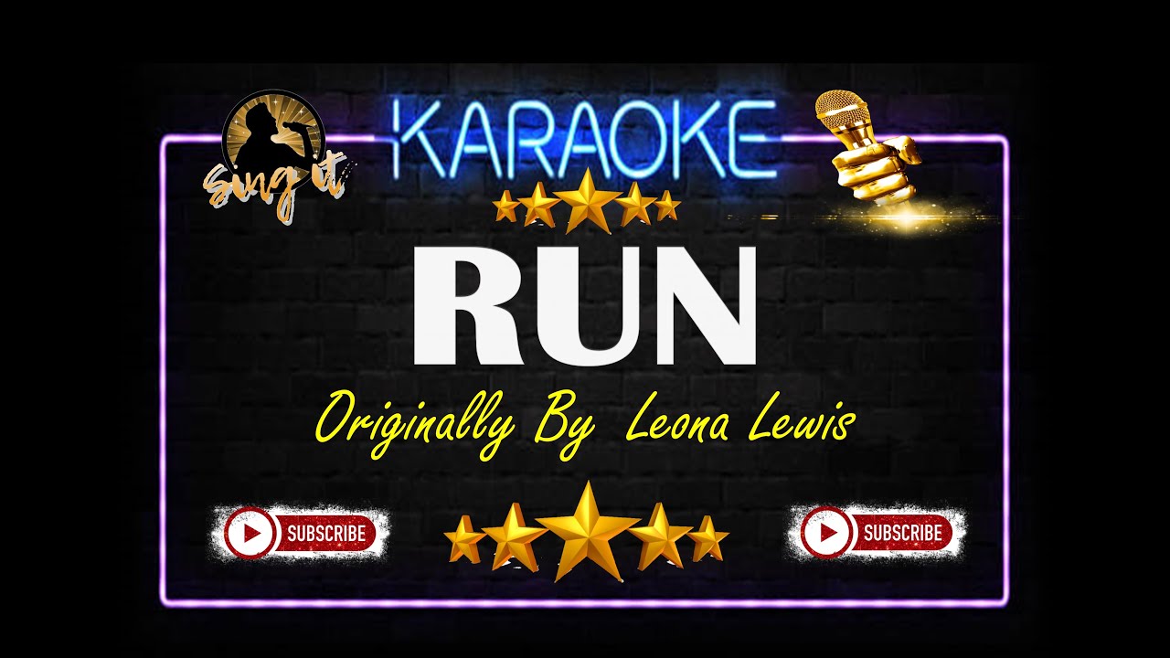 Run - Leona Lewis - Sing It Karaoke - YouTube