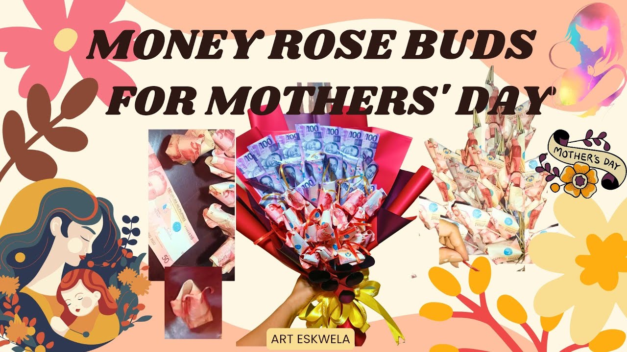 MONEY ROSE BUDS BOUQUET (Best Mother's Day Gift) - YouTube