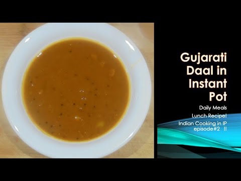 Gujarati Daal in Instant Pot | Indian Cooking in IP episode2 | Daily ...