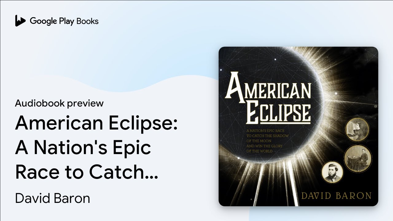 American Eclipse: A Nation's Epic Race to Catch… by David Baron ...