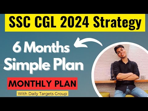 SSC CGL 2024 - Complete Strategy 🎯 | Simple 6 Months Plan ( Prelims + Mains ) 📑| Free Resources ...
