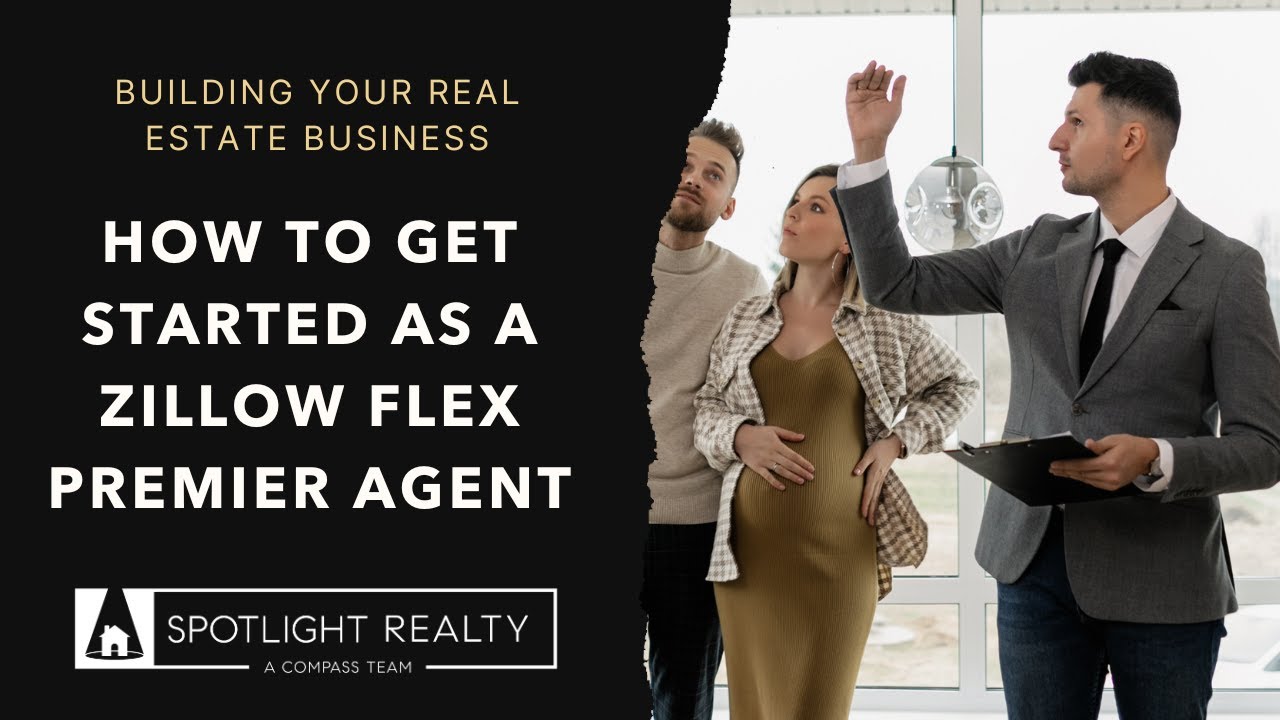 How To Get Started as A Zillow Flex Agent with Spotlight Realty | New ...