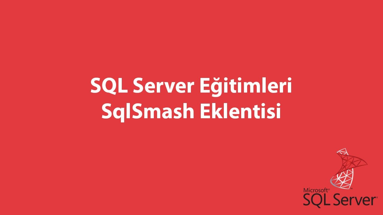SQL Server'da SqlSmash Eklentisi - YouTube