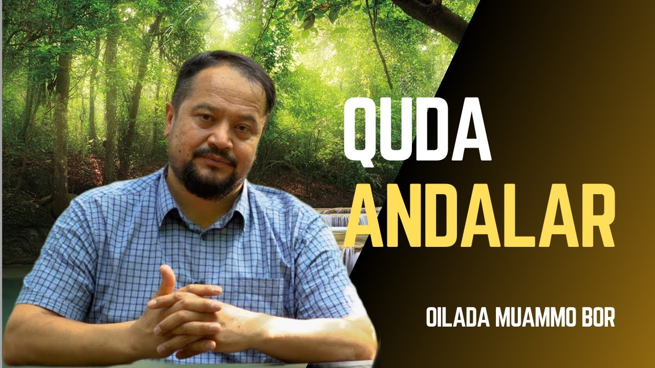 QUDA ANDALAR | OILADA MUAMMO BOR - YouTube