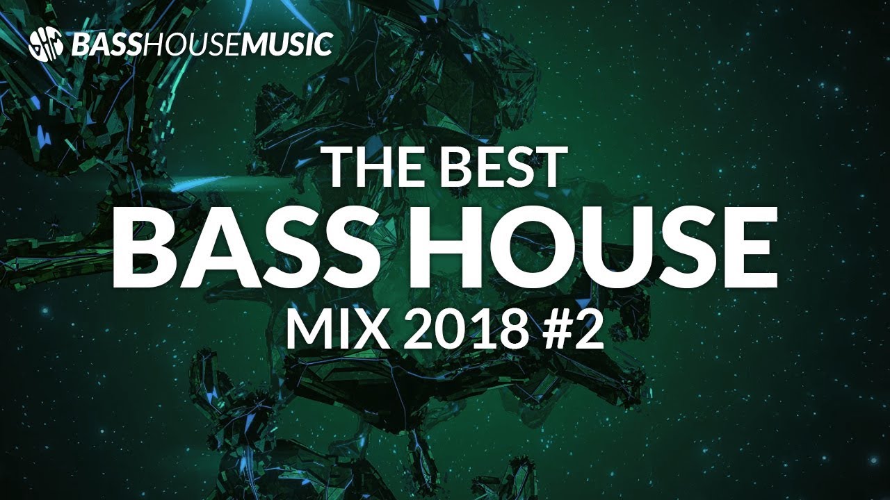BASS HOUSE MIX 2018 #2 - YouTube