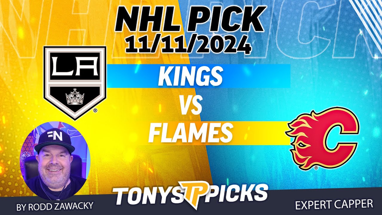 LA Kings vs Calgary Flames 11/11/24 NHL Spread Prediction - YouTube