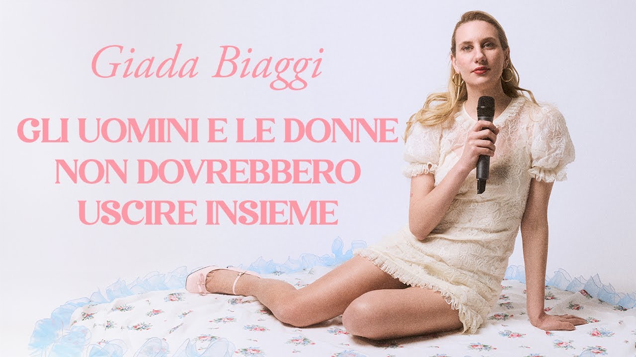 Giada Biaggi: GLI UOMINI E LE DONNE NON DOVREBBERO USCIRE INSIEME - YouTube