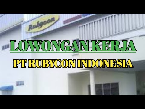 PT RUBYCON INDONESIA | LOWONGAN KERJA BATAM TERBARU HARI INI - YouTube