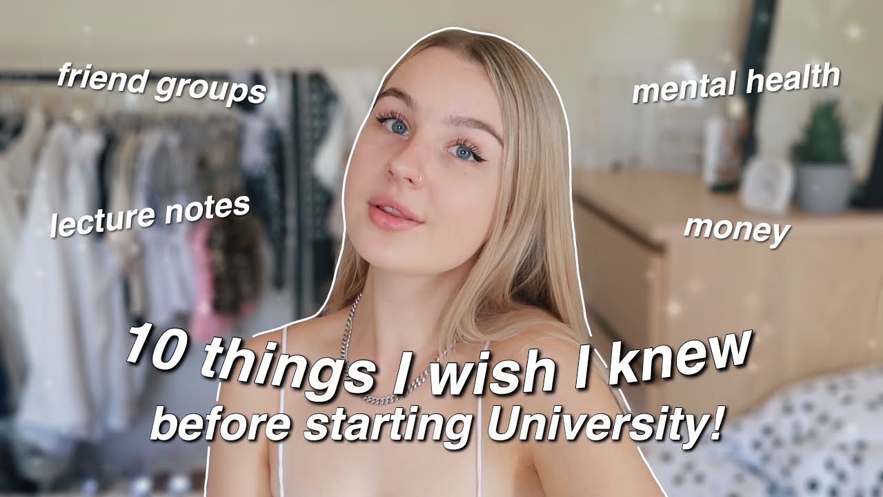 10 Things I Wish I Knew Before Starting University Youtube