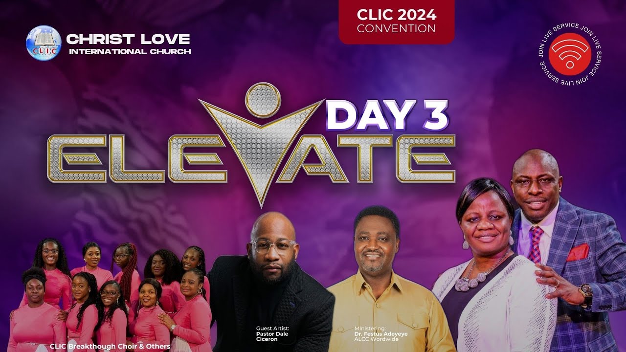 ELEVATE DAY 3 // CLIC 2024 CONVENTION // Christ Love International ...