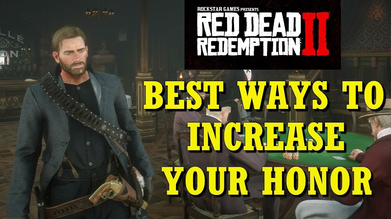 Red Dead Redemption 2 Best ways to Increase your Honor - YouTube