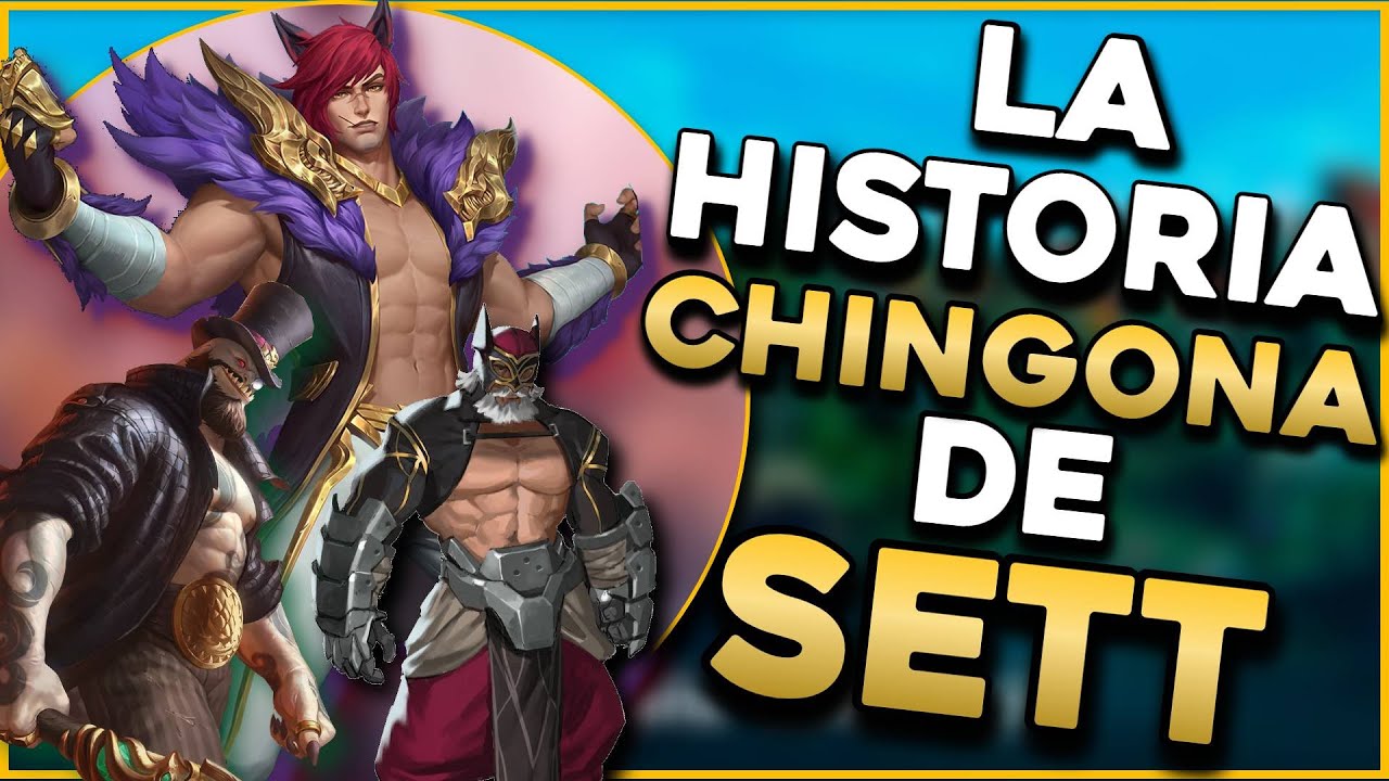 La historia Ch1ng0n4 de SETT - "El patron" l Lore De League of Legends ...