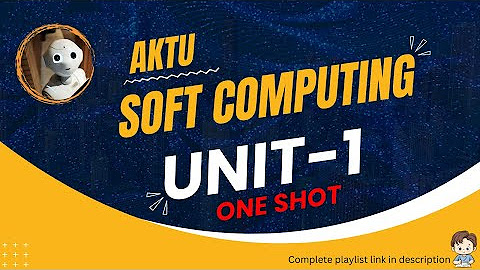 Application of Soft Computing//AKTU//Unit wise important topics explanation in One-Shot - YouTube
