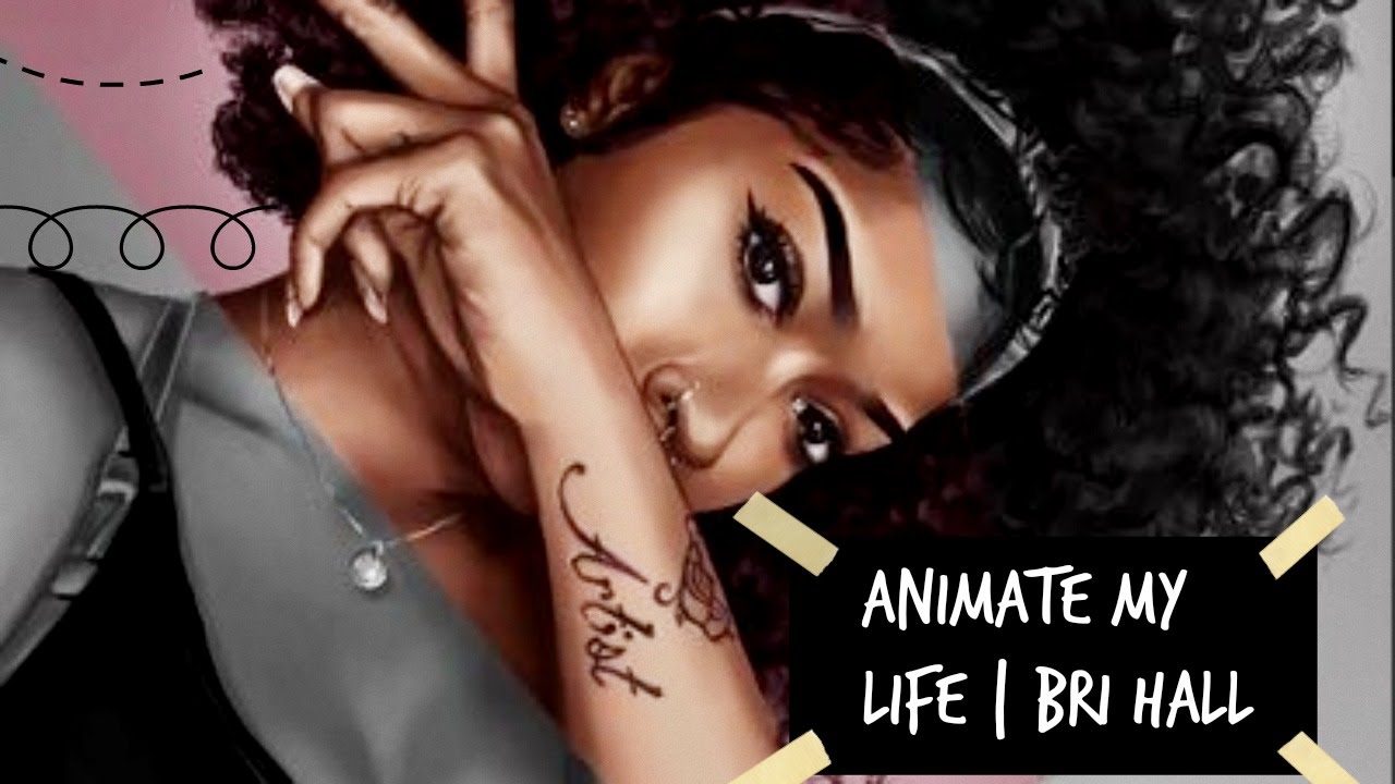 ANIMATE MY LIFE | Bri Hall - YouTube