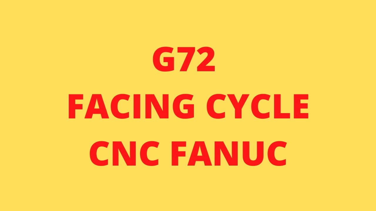 G72 Facing Cycle Cnc Fanuc Turning Program Youtube