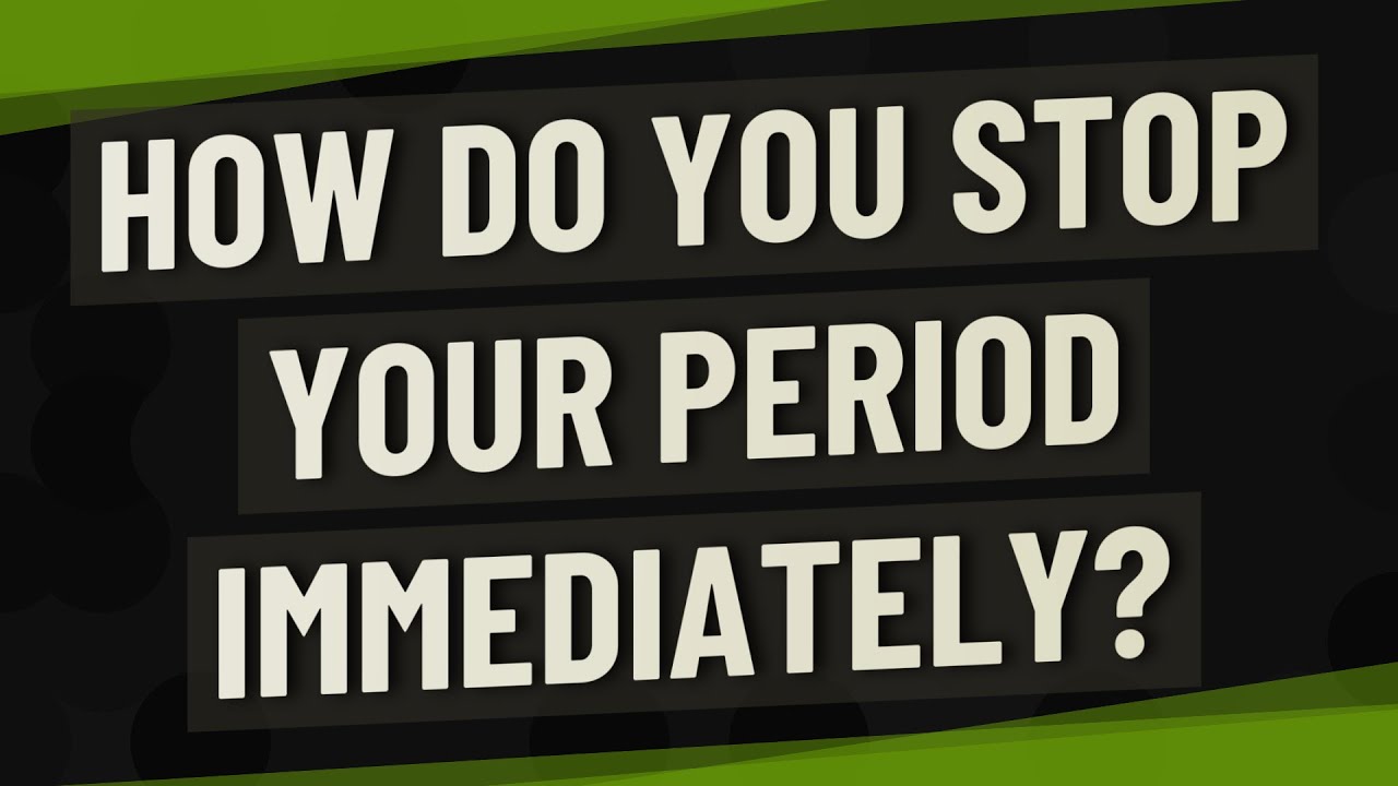 How do you stop your period immediately? - YouTube