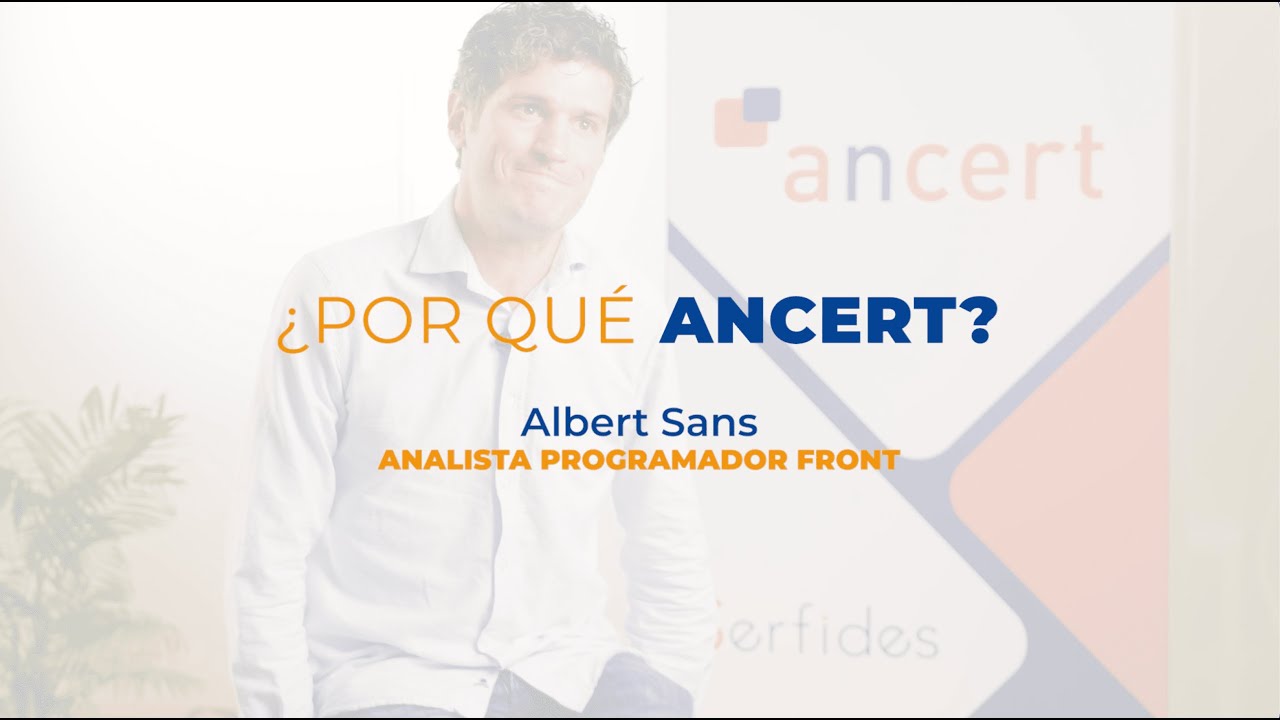 ¿POR QUÉ ANCERT? con Albert Sans, Analista Programador Front - YouTube