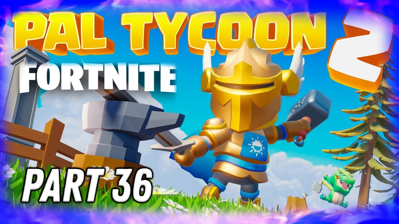 Fortnite: Part 36: How To Level Up Fast (Pal Tycoon 2) - YouTube