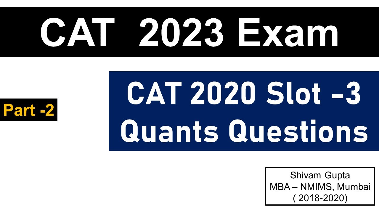 CAT 2023 Exam: CAT 2020 Actual Quants Questions Slot -3 || Part -2 ...