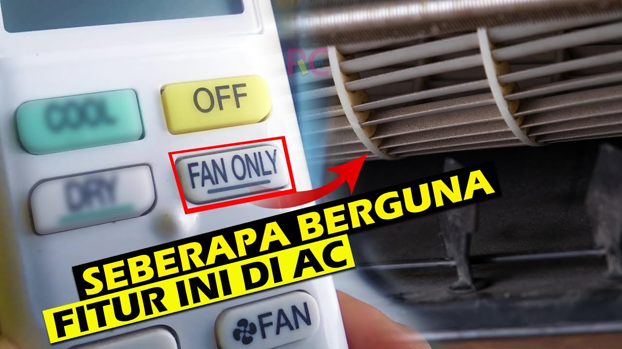 Seberapa Bergunanya Mode FAN ONLY pada AC? - YouTube