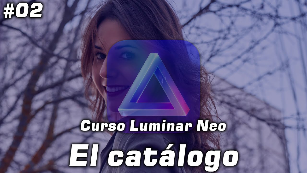📸 CURSO DE LUMINAR NEO: Organiza y Revela tus Fotos en Luminar 🌟 Catálogo - YouTube