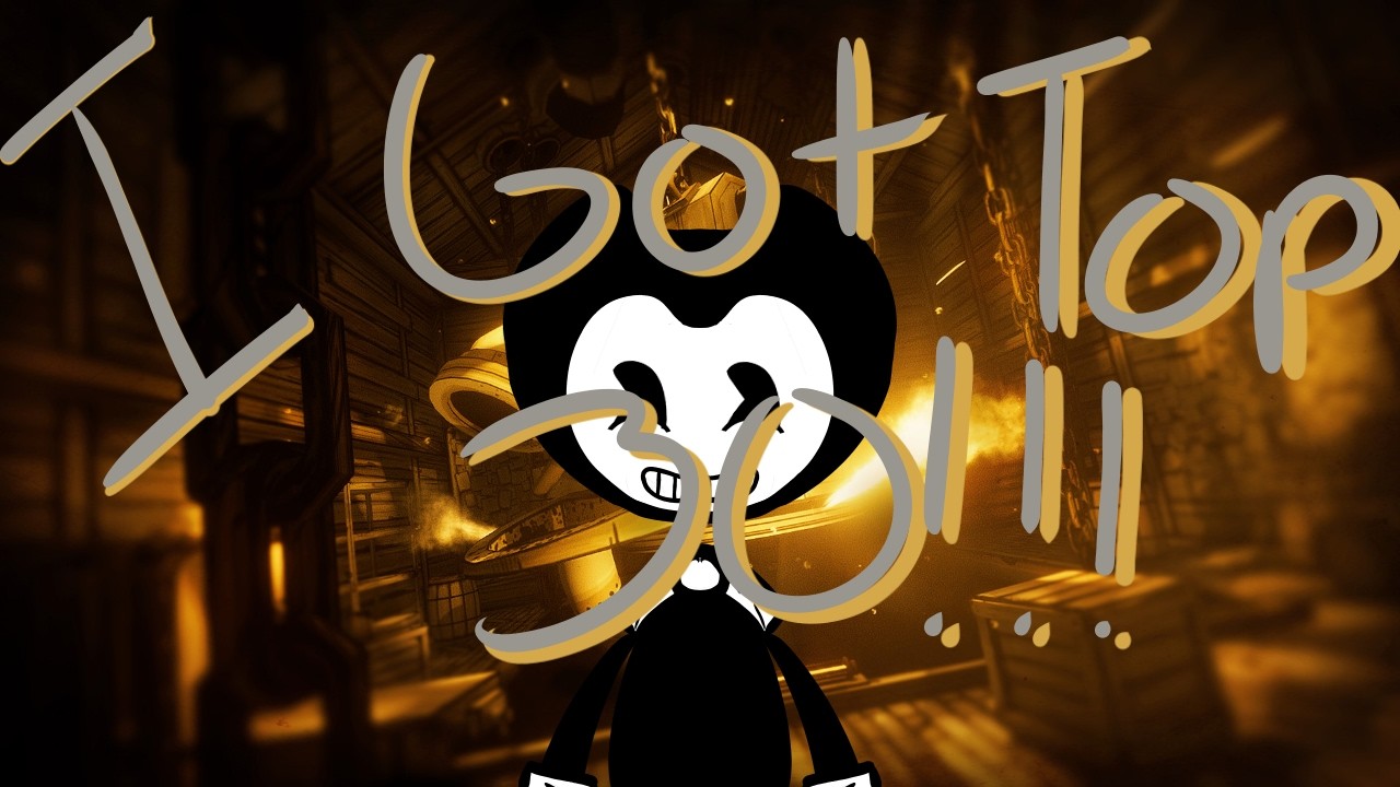 I could get top 30th Speed running Bendy and the Ink Machine!!!! - YouTube