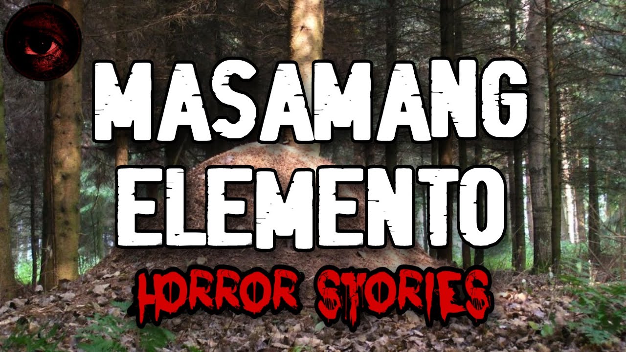 Masamang Elemento Horror Stories | True Stories | Tagalog Horror ...