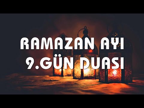 RAMAZAN AYI 9. GÜN DUASI - Ramazan Duaları | Her Güne Bir Dua