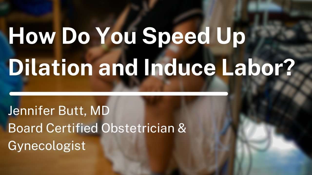 How Do You Speed Up Dilation and Induce Labor? - YouTube
