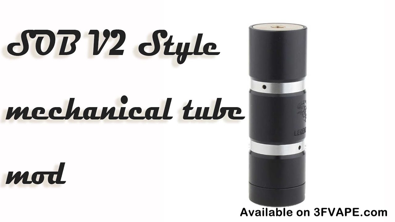 SOB V2 Style mechanical tube mod - YouTube