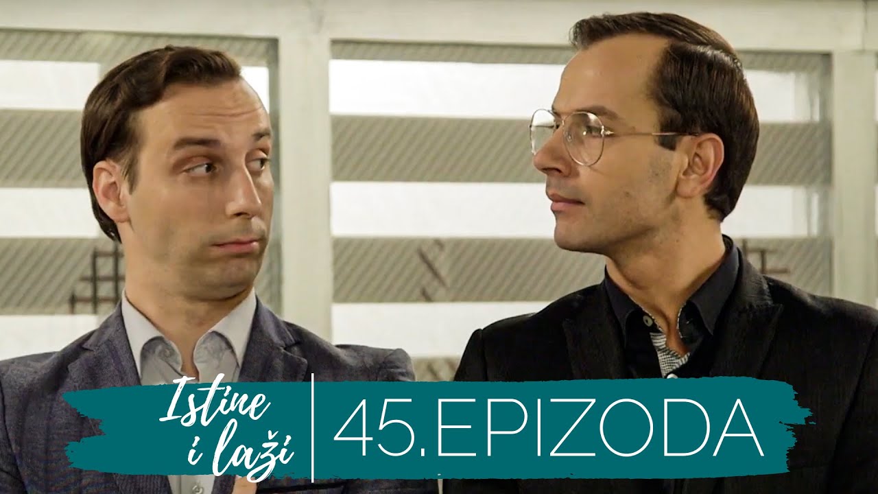 Istine i Laži | Sezona 01 | Epizoda 45 (domaća serija) - YouTube
