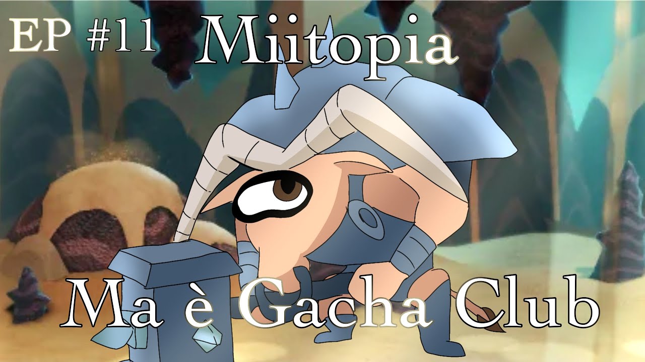 Miitopia ma è Gacha Club | EP #11 | ITA - YouTube