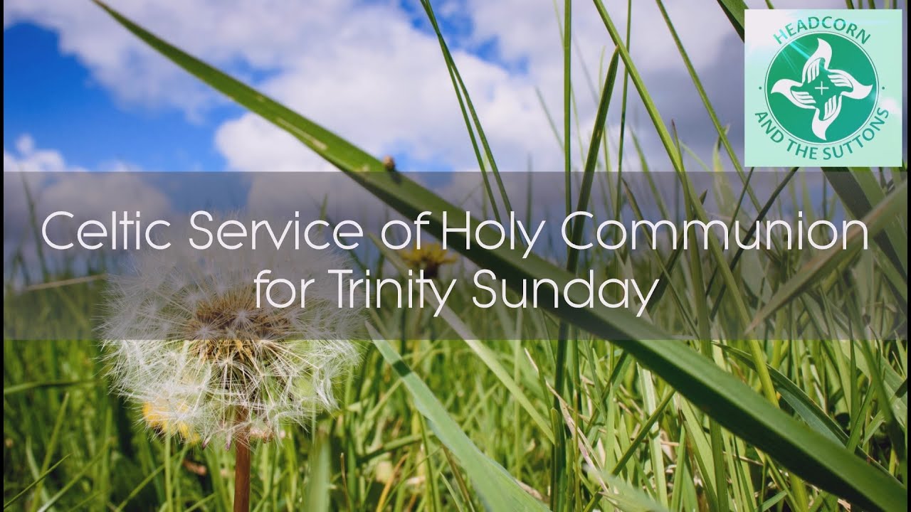 Celtic Service of Holy Communion for Trinity Sunday 2020 - YouTube