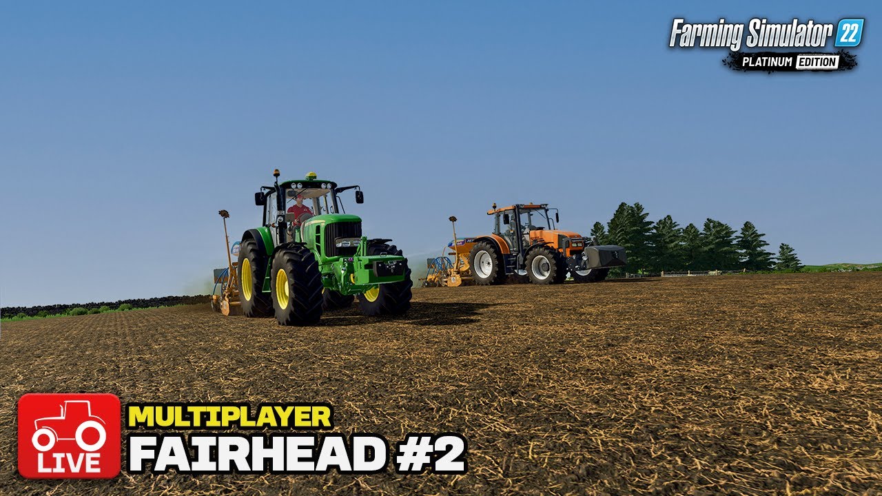 🔴LIVE! FAIRHEAD MULTIPLAYER!! SPRING FIELD WORK! Farming Simulator 22 ...