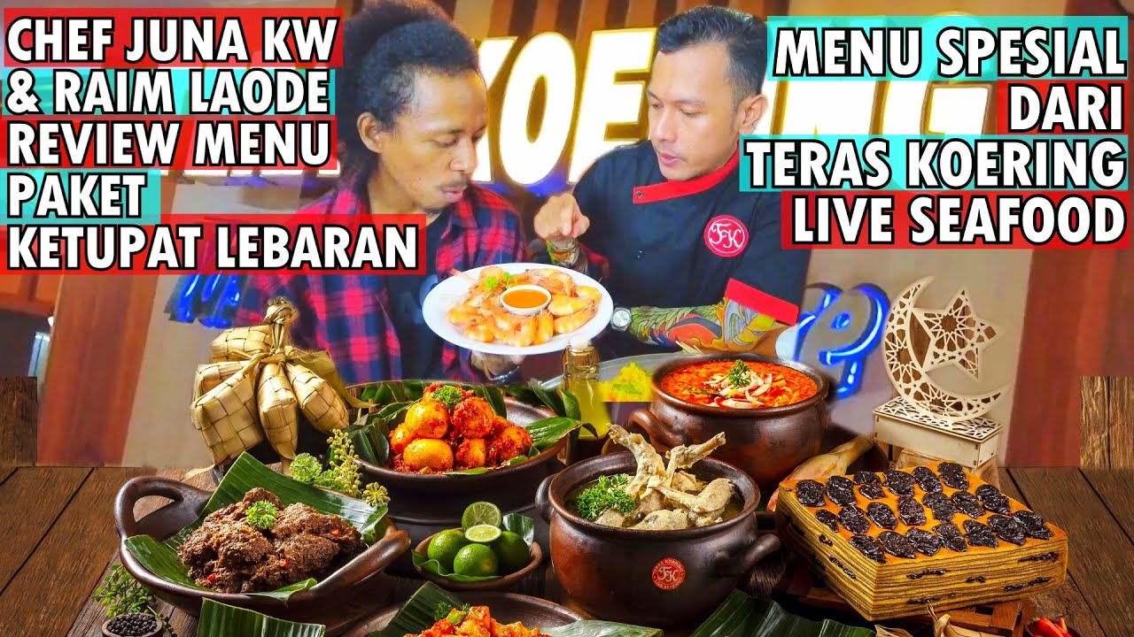 CHEF JUNA kw dan RAIM LAODE Review Menu Paket Ketupat Lebaran&Menu ...
