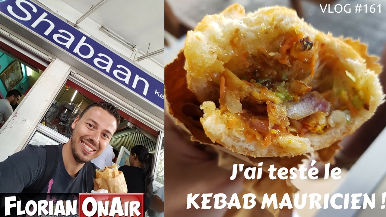 Je teste le KEBAB mauricien - ILE MAURICE 6 - VLOG #161 - YouTube