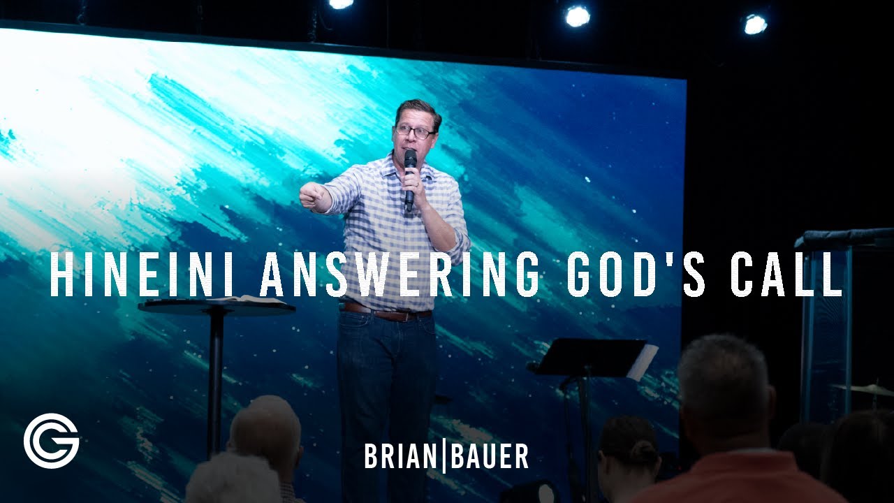 "HINEINI" ANSWERING GOD'S CALL | Pastor Brian Bauer | 10/22/23 - YouTube