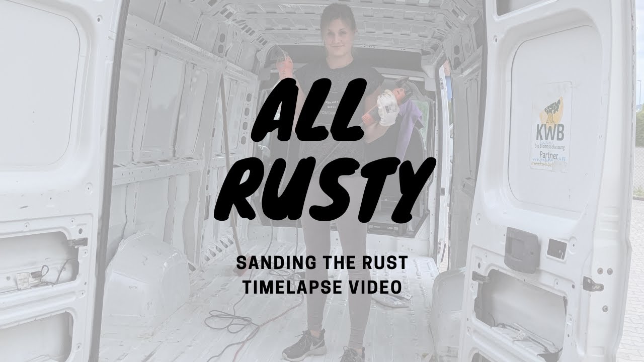 Rust everywhere - sanding the van timelapse - YouTube