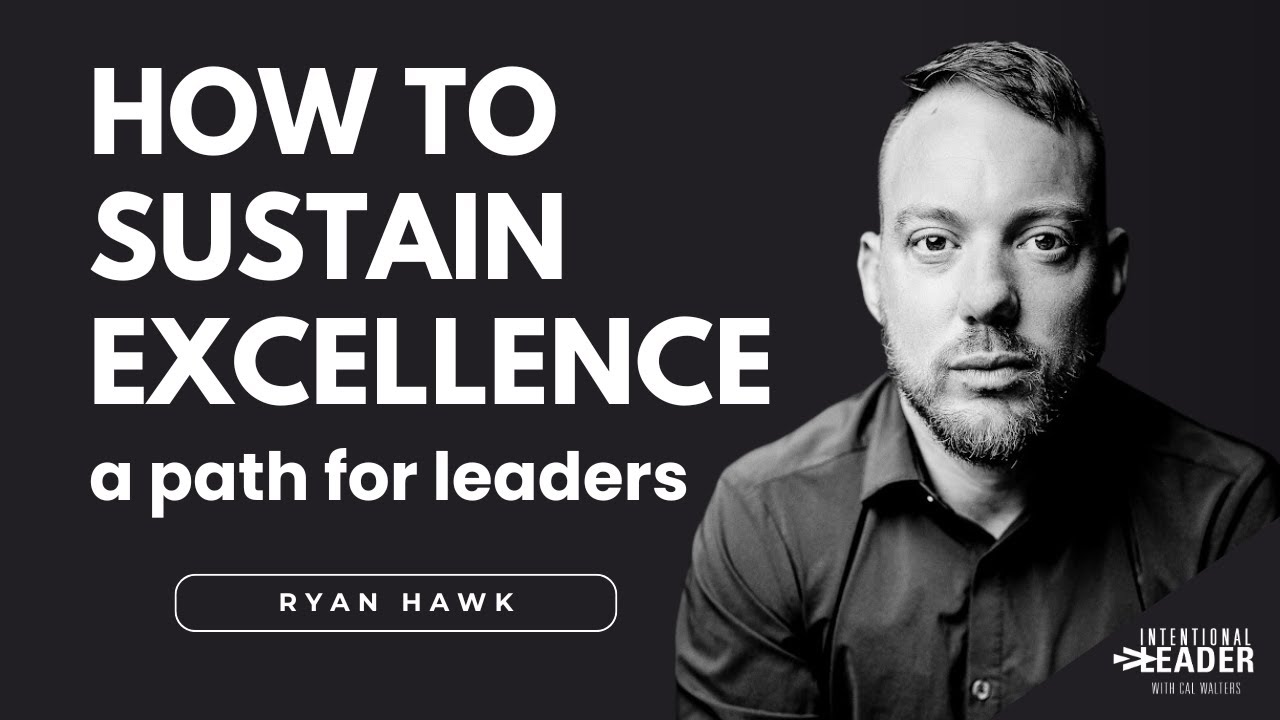 #80: Ryan Hawk — The Pursuit of Excellence & The Power of Consistency ...