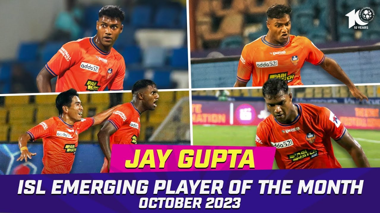 ISL Emerging Player of the Month - October 2023 | Jay Gupta | ISL 2023-24 - YouTube