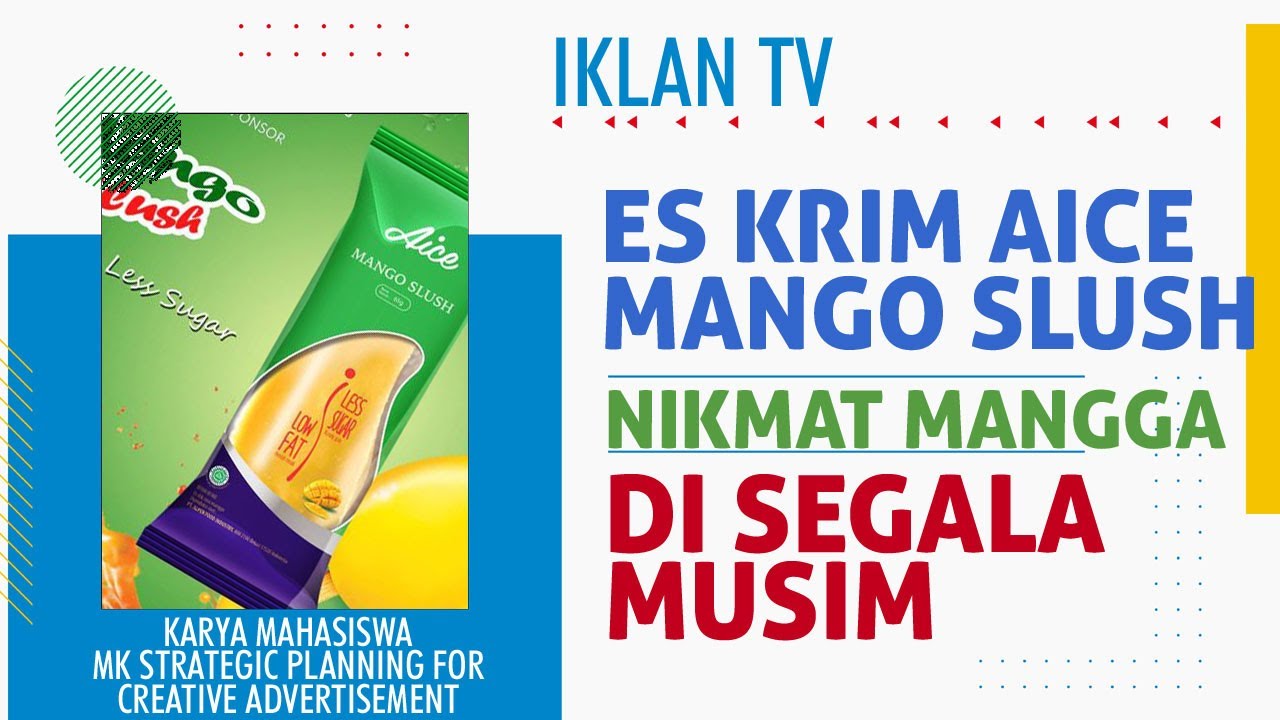 TVC: AICE MANGO SLUSH - Nikmat Mangga di Segala Musim | Karya Mahasiswa ...