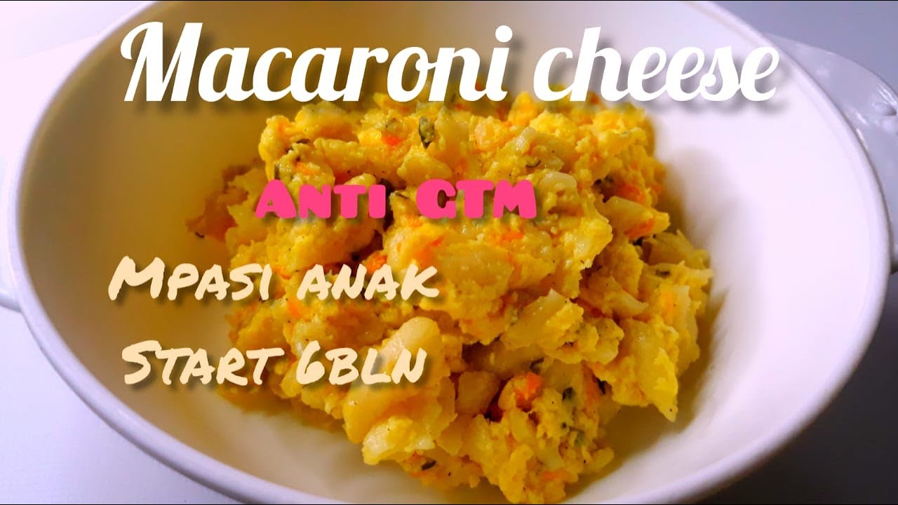 MPASI MACARONI CHEESE ||START 6BLN ANTIGTM #MPASIANAK # ...