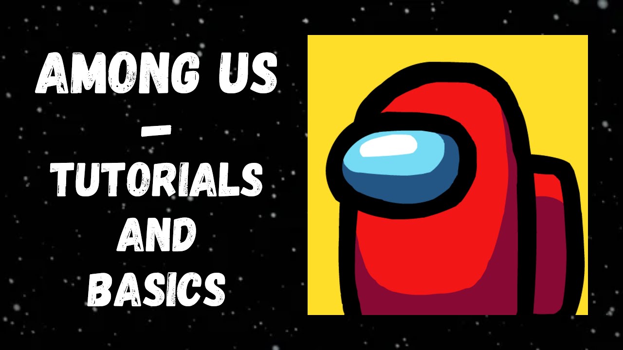 Among Us | Tutorials and Basics | Learn To Play - YouTube