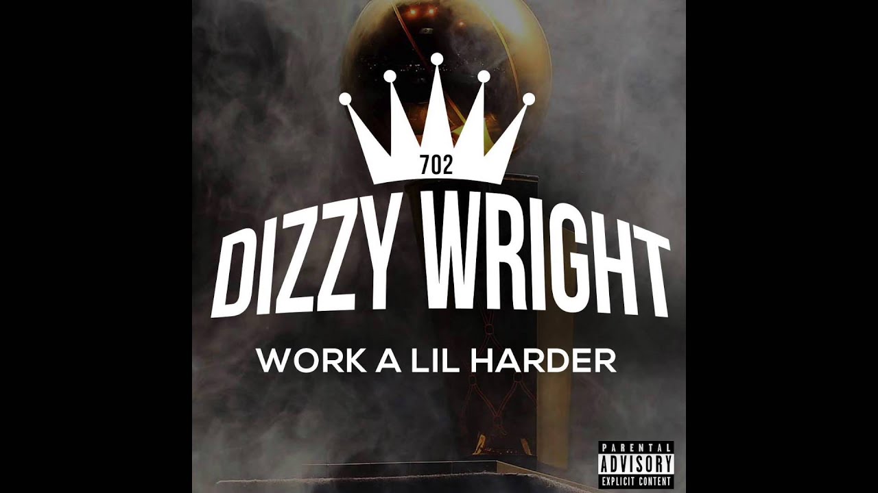 Dizzy Wright - Work A Lil Harder (prod. by Alex Lustig) [Official Audio] - YouTube