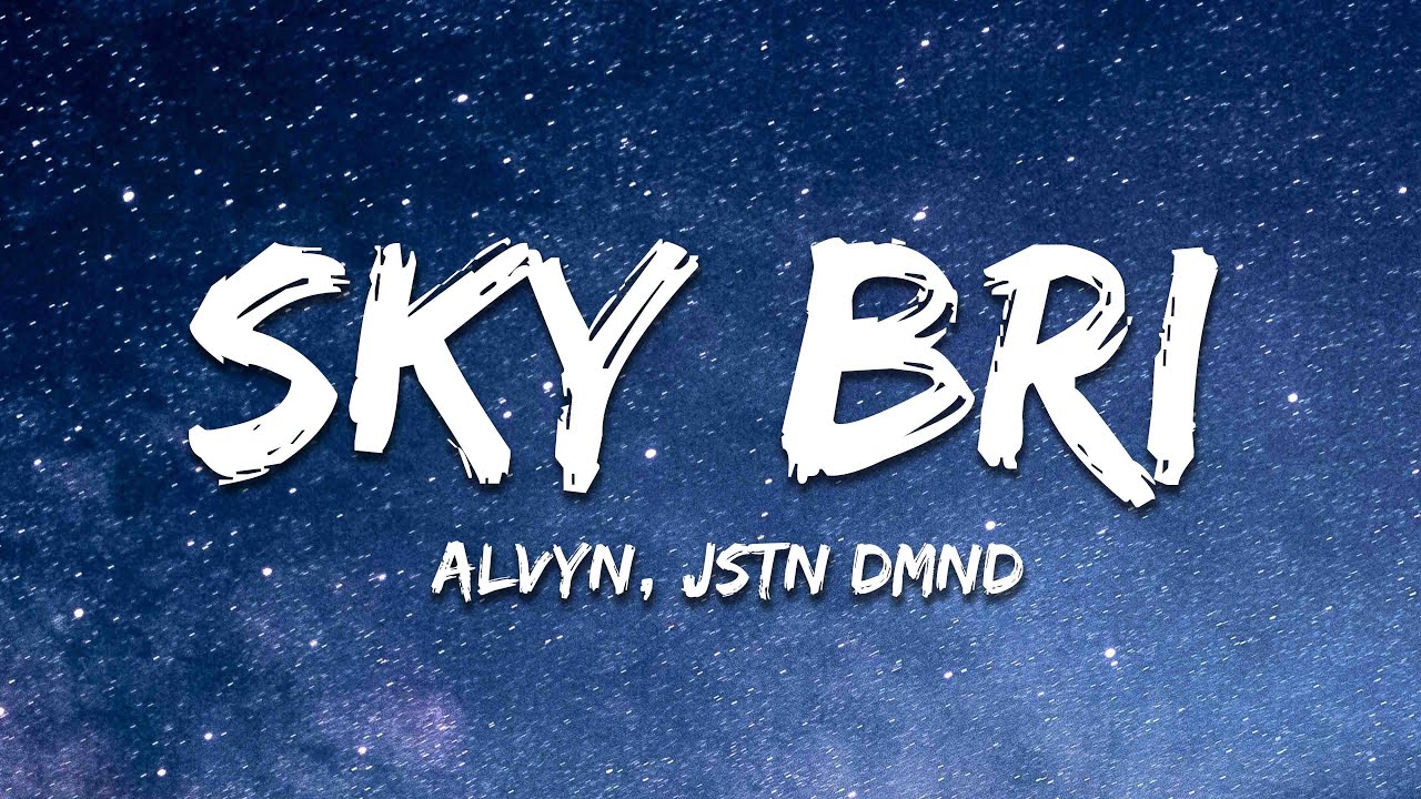 ALVYN & JSTN DMND - SKY BRI (Lyrics) - YouTube