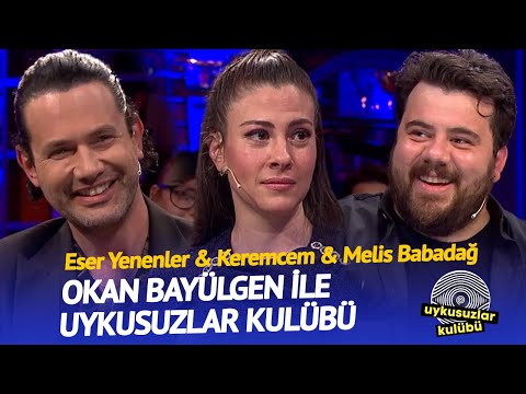 Okan Bayülgen ile Uykusuzlar Kulübü | Eser Yenenler, Sahrap Soysal, Keremcem, Melis Babadağ