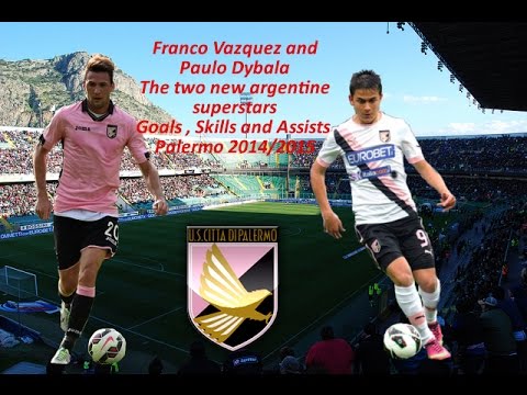 Paulo Dybala and Franco Vazquez Goals Skills Assists 2014/2015