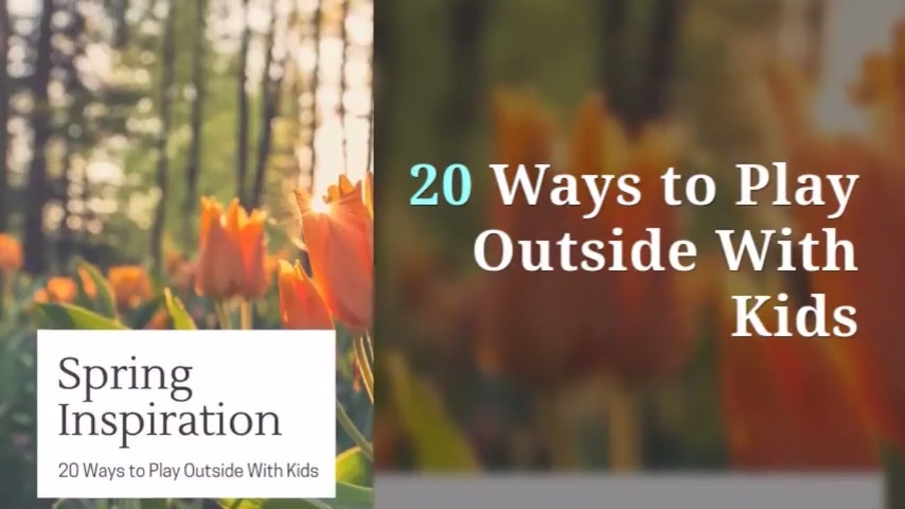 20 Ways to Play Outside With Kids - YouTube